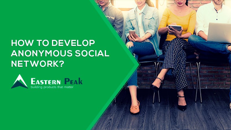 How to Develop an Anonymous Social Network? Case Studies and Expert ...